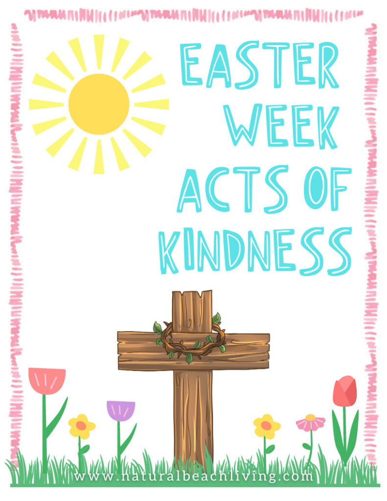 Easter Week Acts of Kindness Ideas and Free Kindness Printables ...